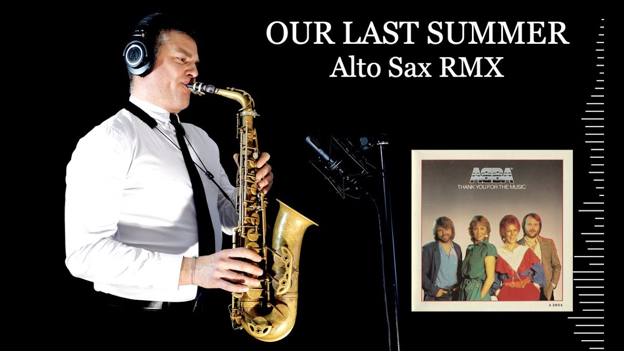 OUR LAST SUMMER - ABBA - Alto Sax RMX - Free score - YouTube
