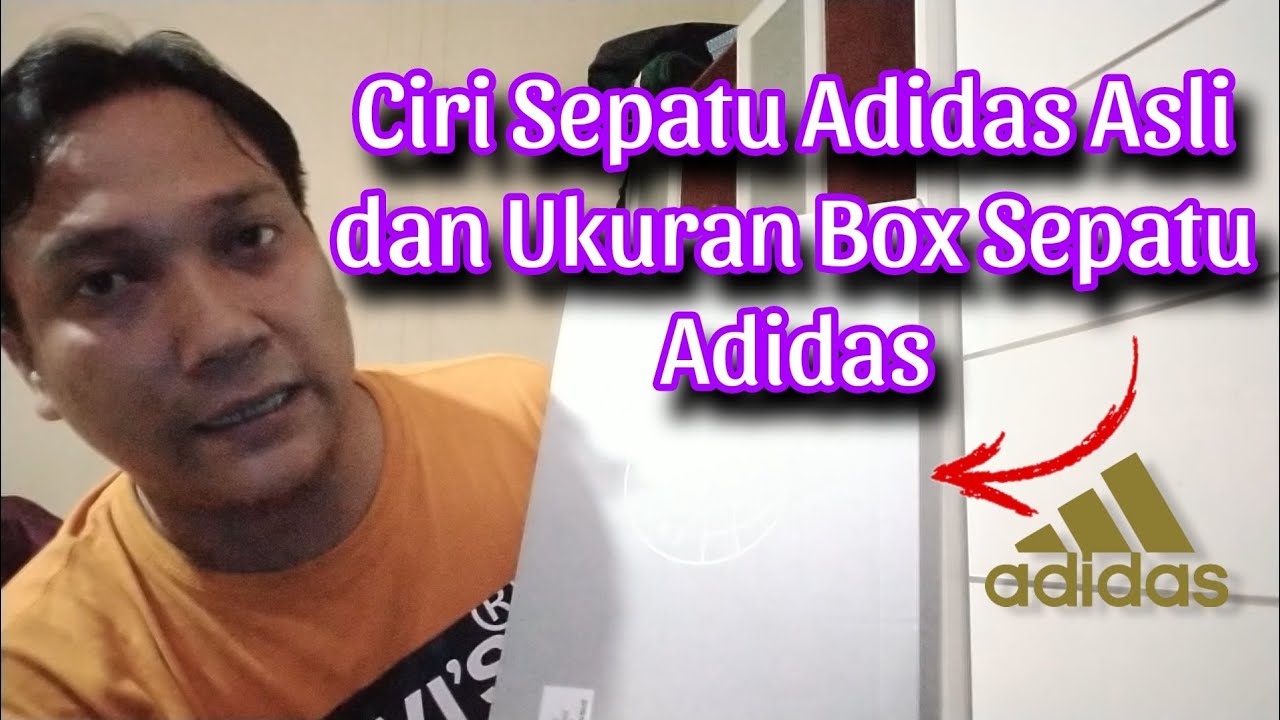 CIRI SEPATU ADIDAS ASLI DAN UKURAN BOX SEPATU ADIDAS - YouTube