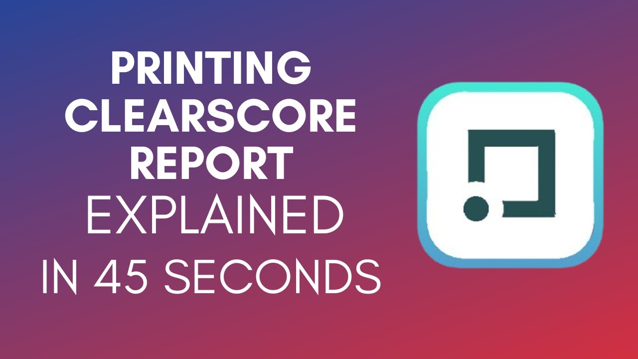 How To Print ClearScore Report (2025) - YouTube