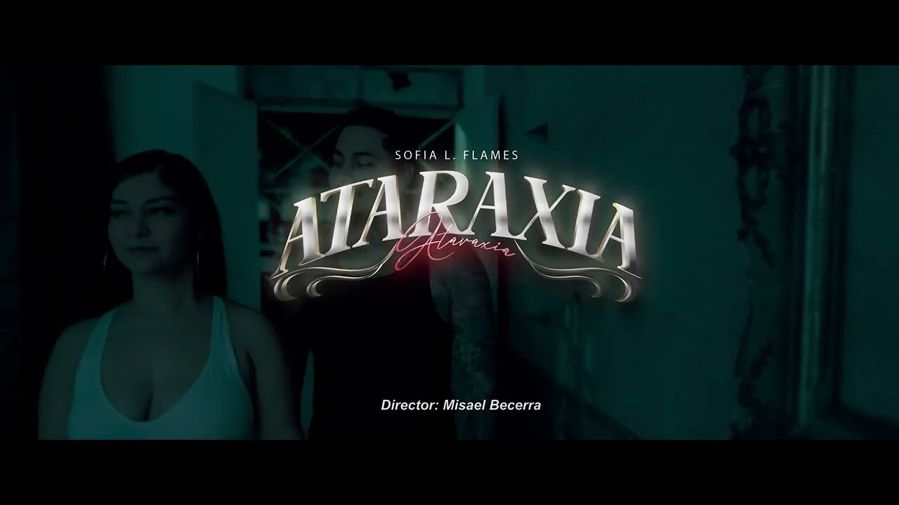 Ataraxia- Sofia L. Flames (Video Oficial) Prod.Wise - YouTube