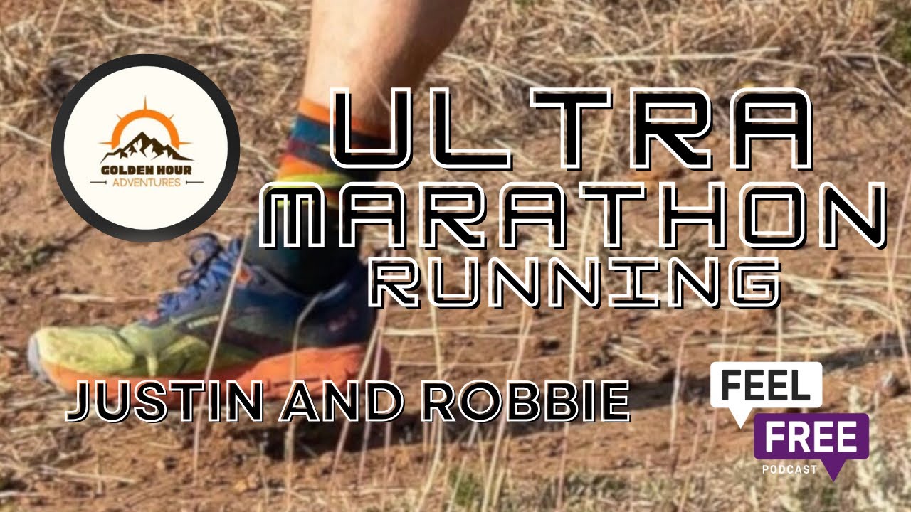 Justin and Robbie: Ultra Marathon Running and Pushing Your Limits ...