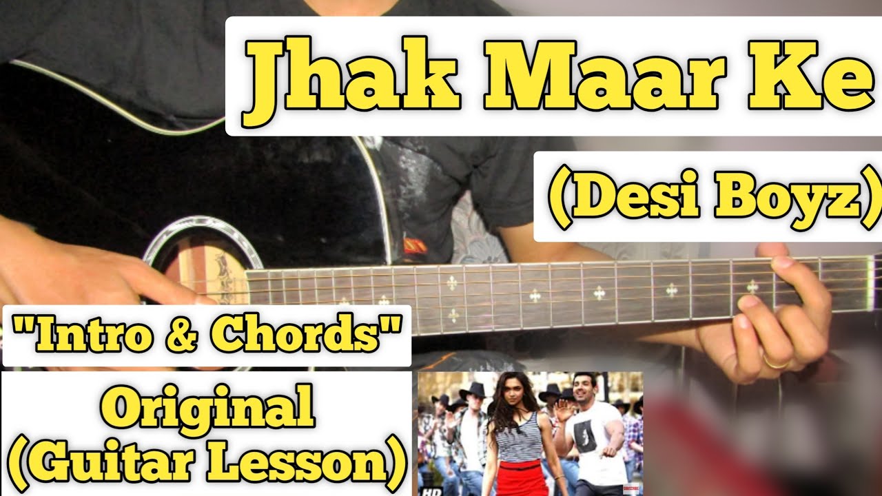 Jhak Maar Ke - Desi Boyz | Guitar Lesson | Intro & Chords | - YouTube
