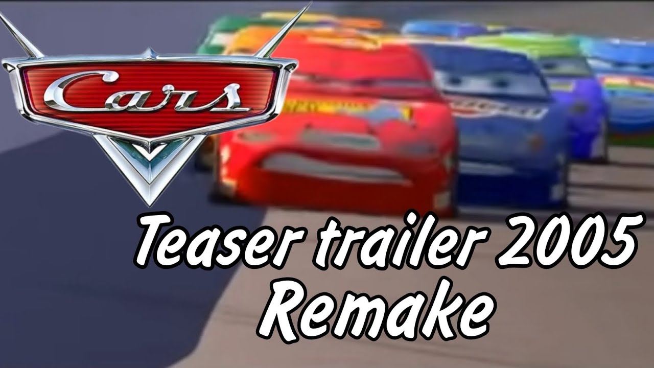 Cars, teaser trailer 2005 (remake) - YouTube