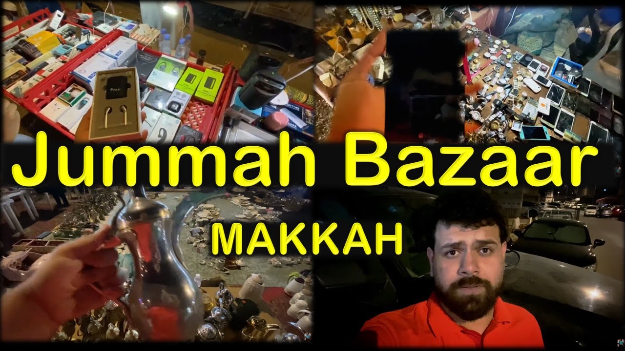 Jummah Bazaar In Makkah Saudi Arabia - YouTube