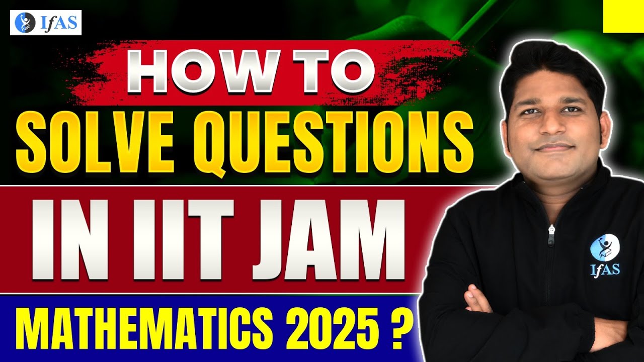 How to Solve Questions in IIT JAM Mathematics 2025? | IIT JAM Maths ...