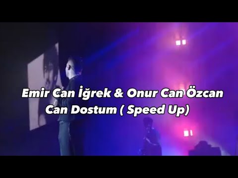 Emir Can İğrek- Can Dostum (Harbiye Live Speed Up)