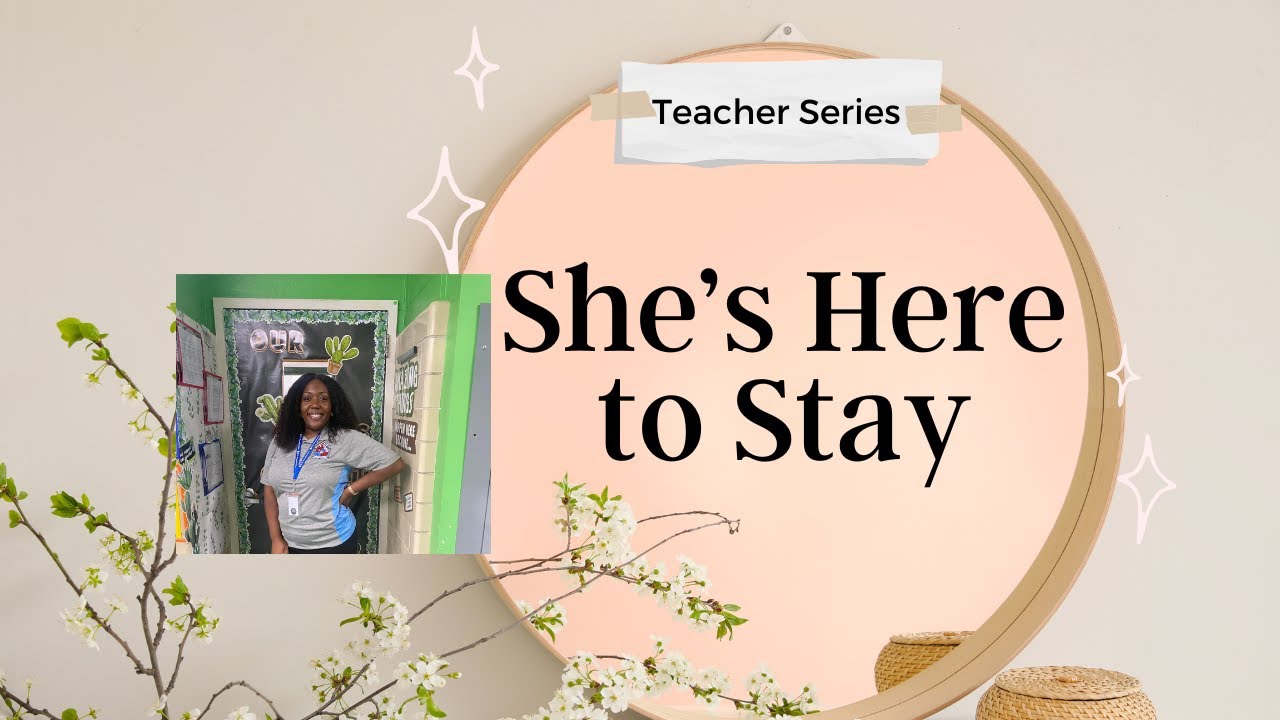 She's Here to Stay I Teacher Series - YouTube