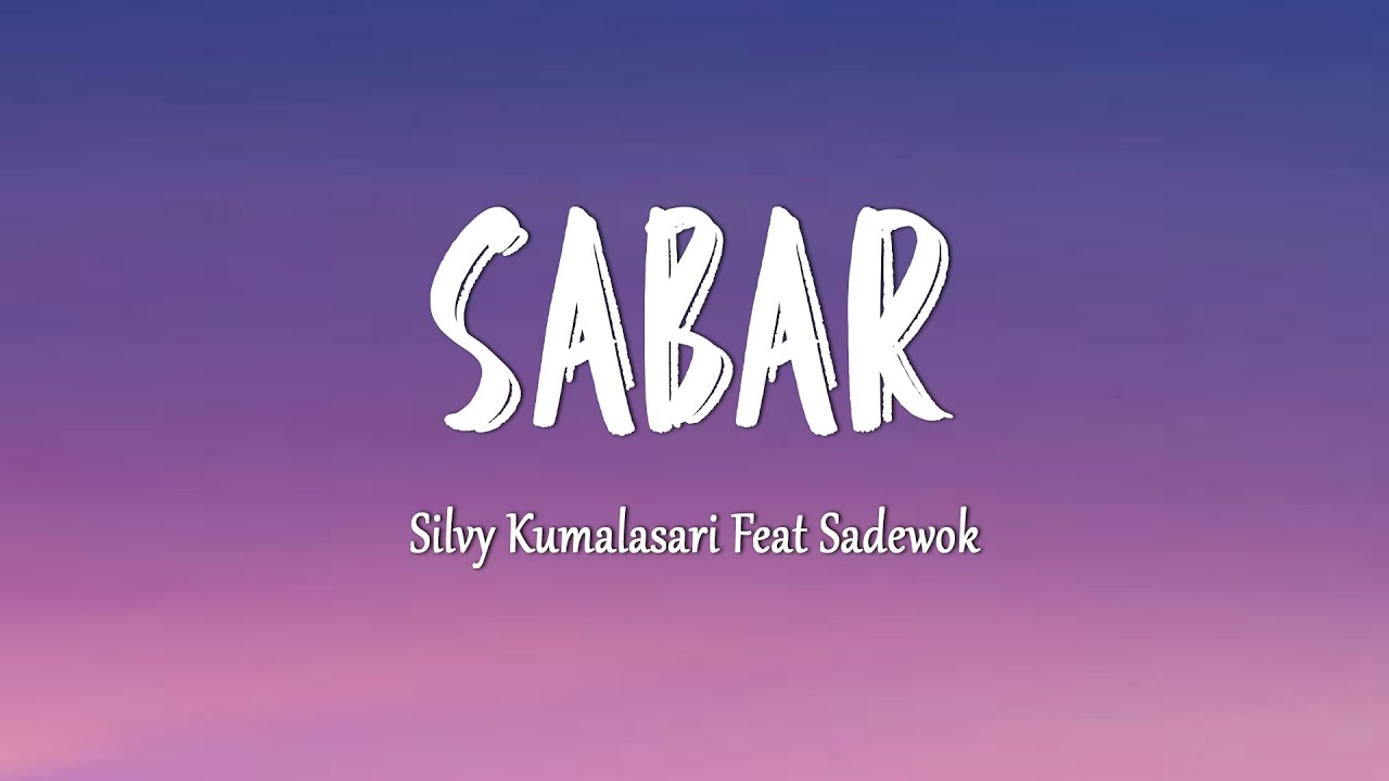 Silvy Kumalasari Feat Sadewok - SABAR (Lirik Lagu) - YouTube