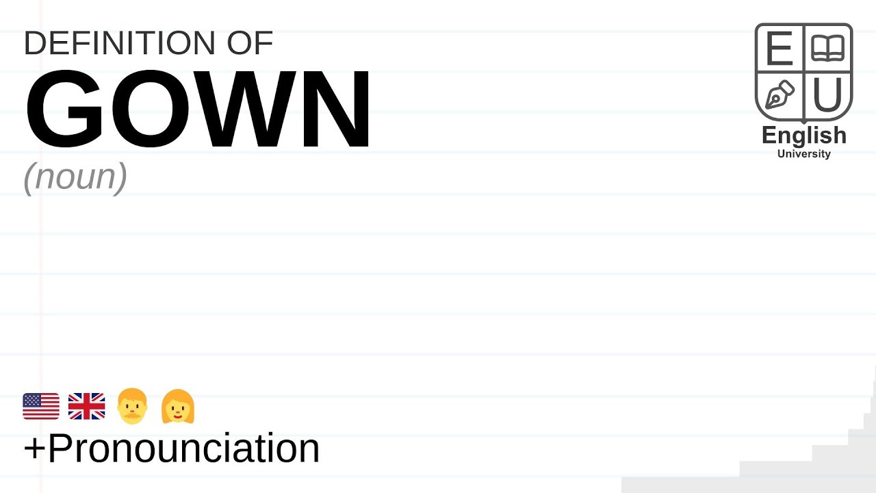 GOWN Meaning Definition Pronunciation What Is GOWN How To Say gown-meaning-definition-pronunciation-what-is-gown-how-to-say