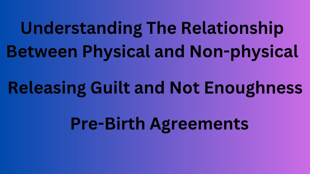 Understanding The Relationship Between Physical And Non-physical - YouTube