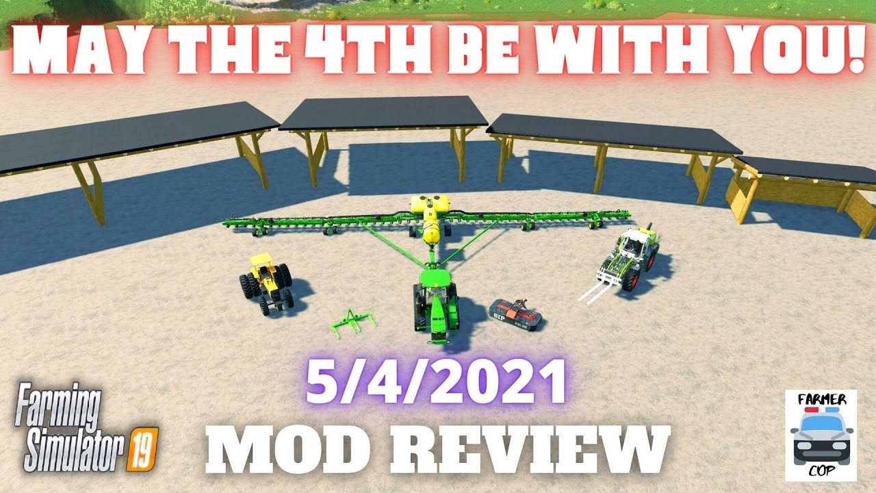 MAY THE 4TH BE WITH YOU! - Mod Review for 5/4/2021 - Farming Simulator ...