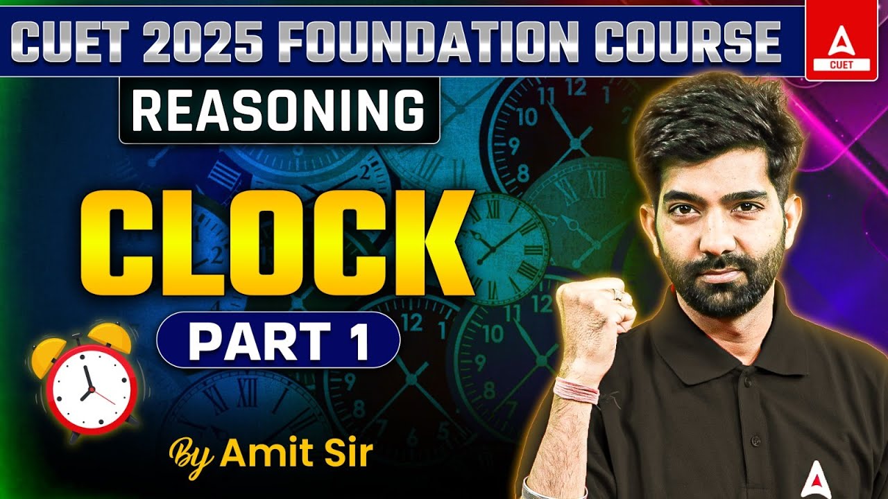 CUET 2025 General Test | Reasoning Clock Part 01 | By Amit Sir - YouTube