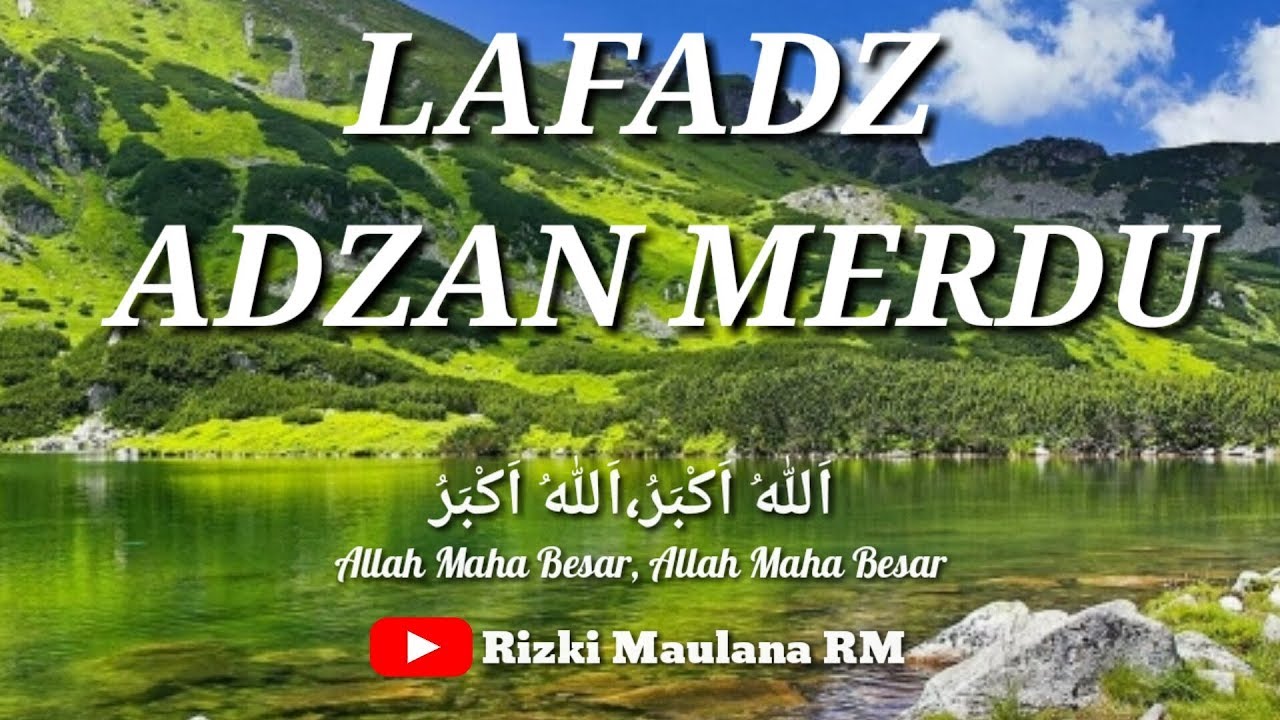 ADZAN MERDU BESERTA LAFADZNYA - YouTube
