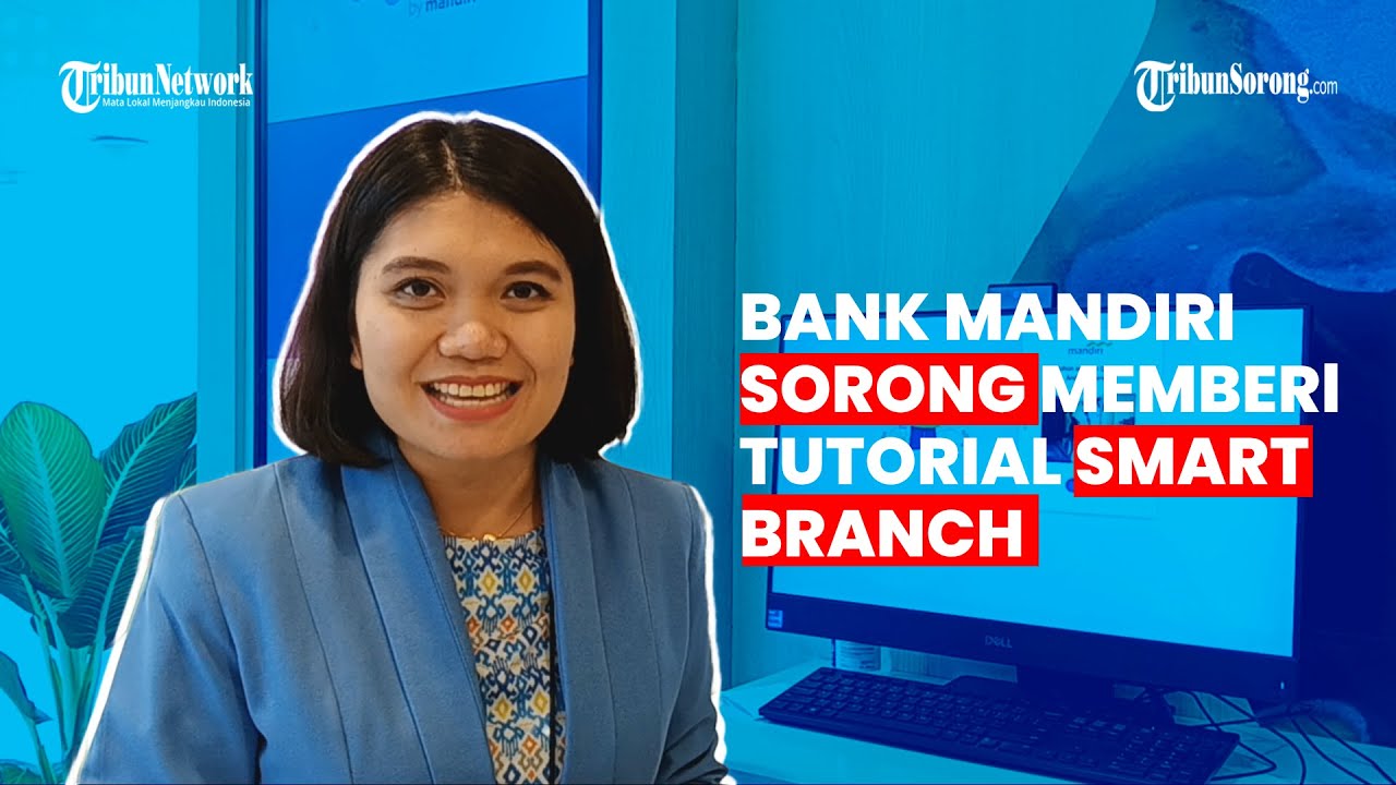 Tutorial Penggunaan Smart Branch Bank Mandiri sorong - YouTube