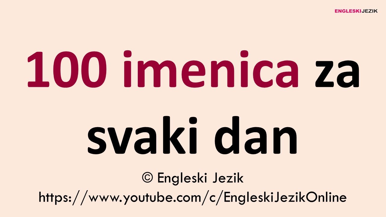 100 imenica za svaki dan | Engleski jezik - YouTube