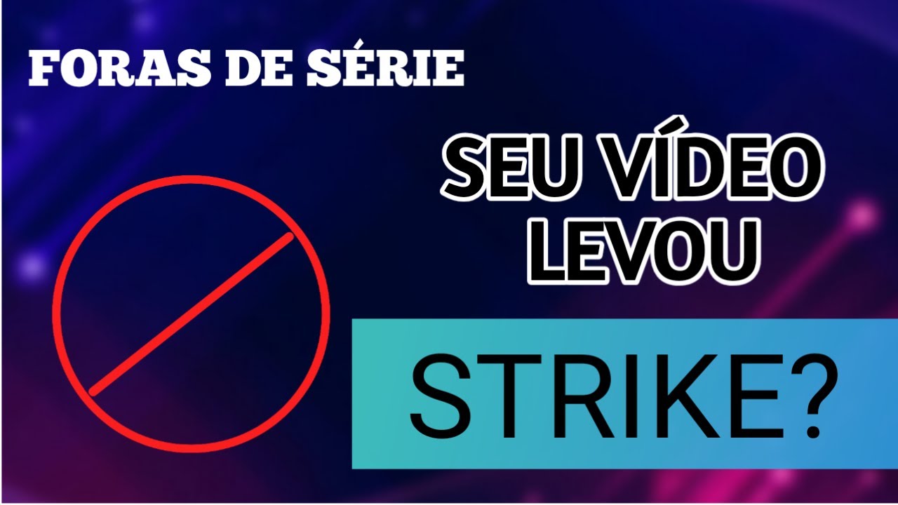 O que é um Strike do Youtube? Tome cuidado para Não Tomar Um Strike ...