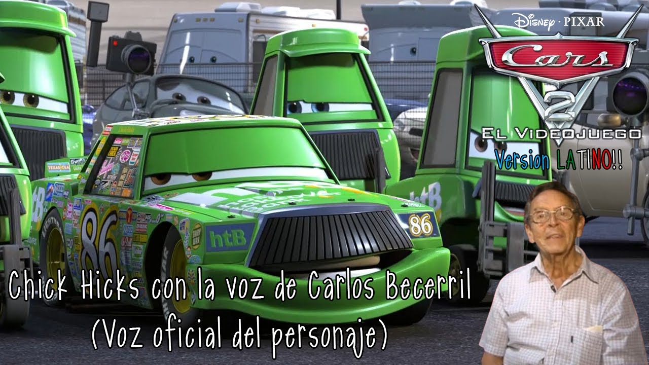 Cars 2: El Videojuego Versión Latino - Chick Hicks (Carlos Becerril ...