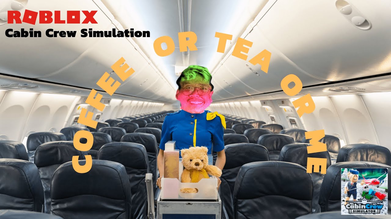 Coffee or tea or me #roblox : Cabin Crew Simulation - YouTube