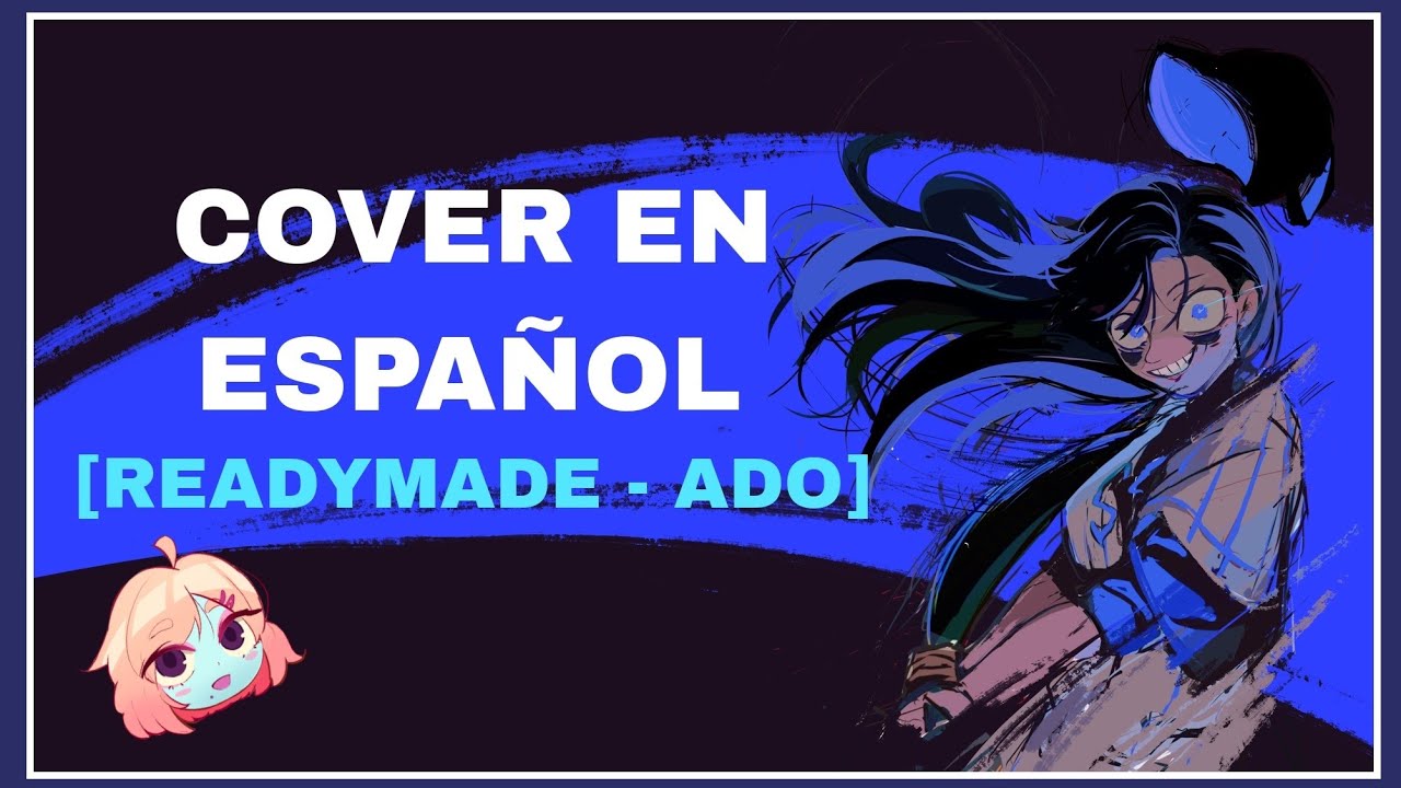 [READYMADE - ADO ] Cover en Español - YouTube