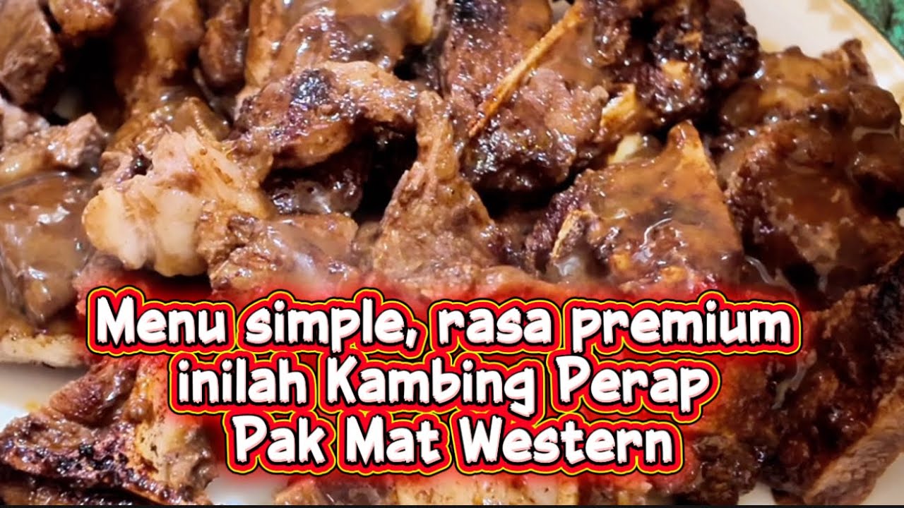 Menu Kambing Perap Pak Mat Western – Juicy, Lembut & Padu! - YouTube