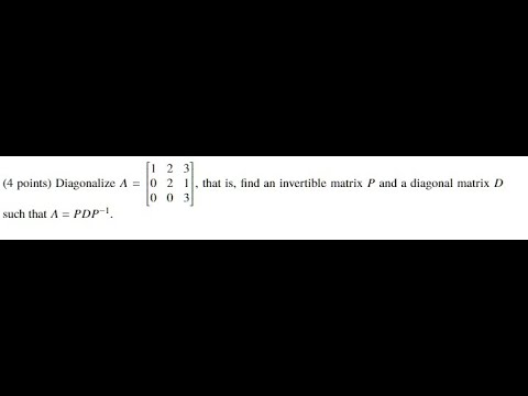 Diagonalize A where p in invertible matrix and such that D= P^-1 A P ...