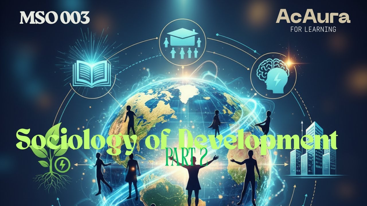 MSO 003 | SOCIOLOGY OF DEVELOPMENT | PART 2 | BRIEF EXPLANATION | - YouTube
