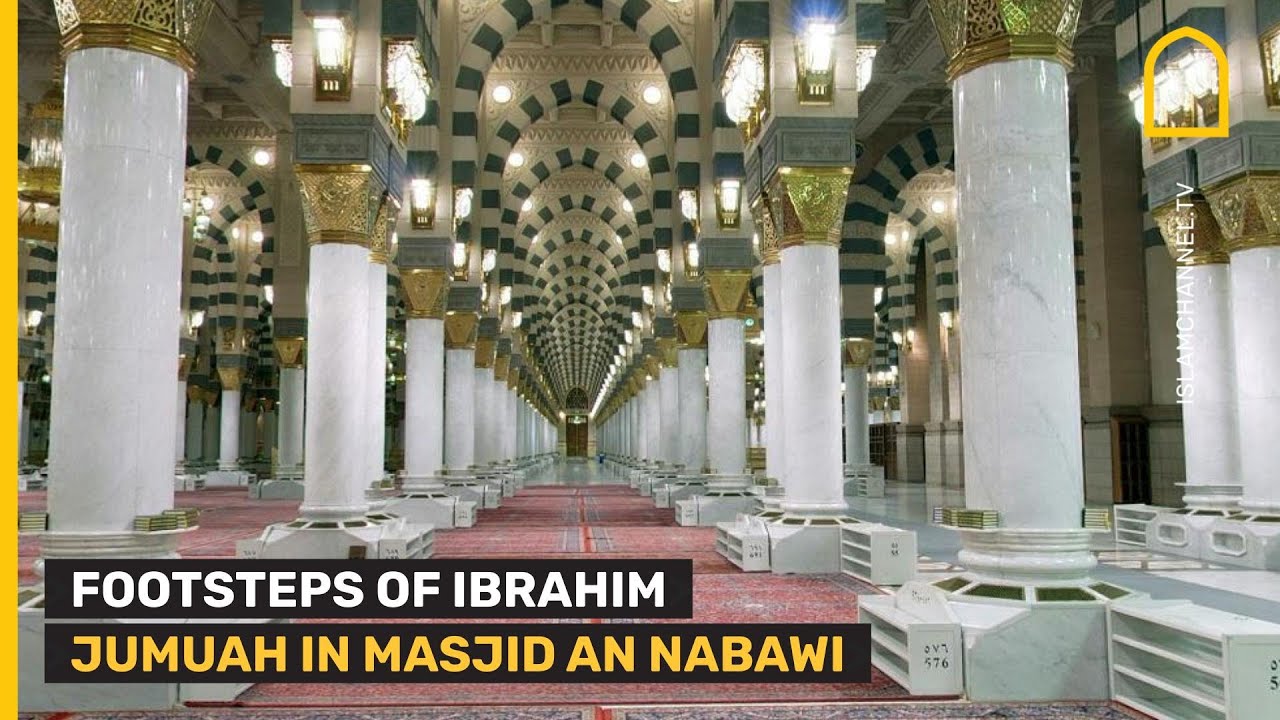 FOOTSTEPS OF IBRAHIM - JUMUAH IN MASJID AL NABAWI! - YouTube