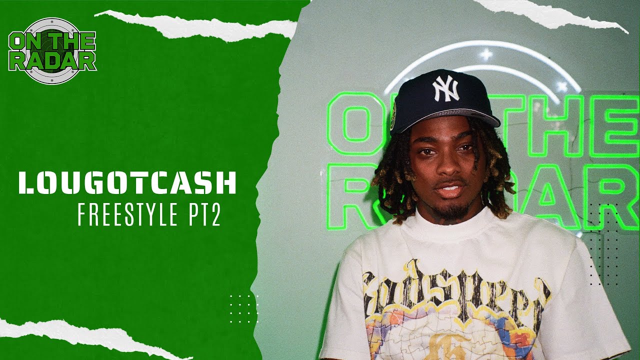 The LouGotCash "On The Radar" Freestyle (PART 2) - YouTube