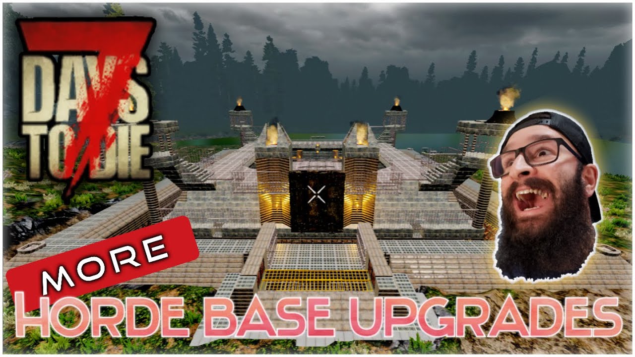 Horde Base Upgrades Tour EP2 Walkthrough, 7 Days to Die Base / Fort ...