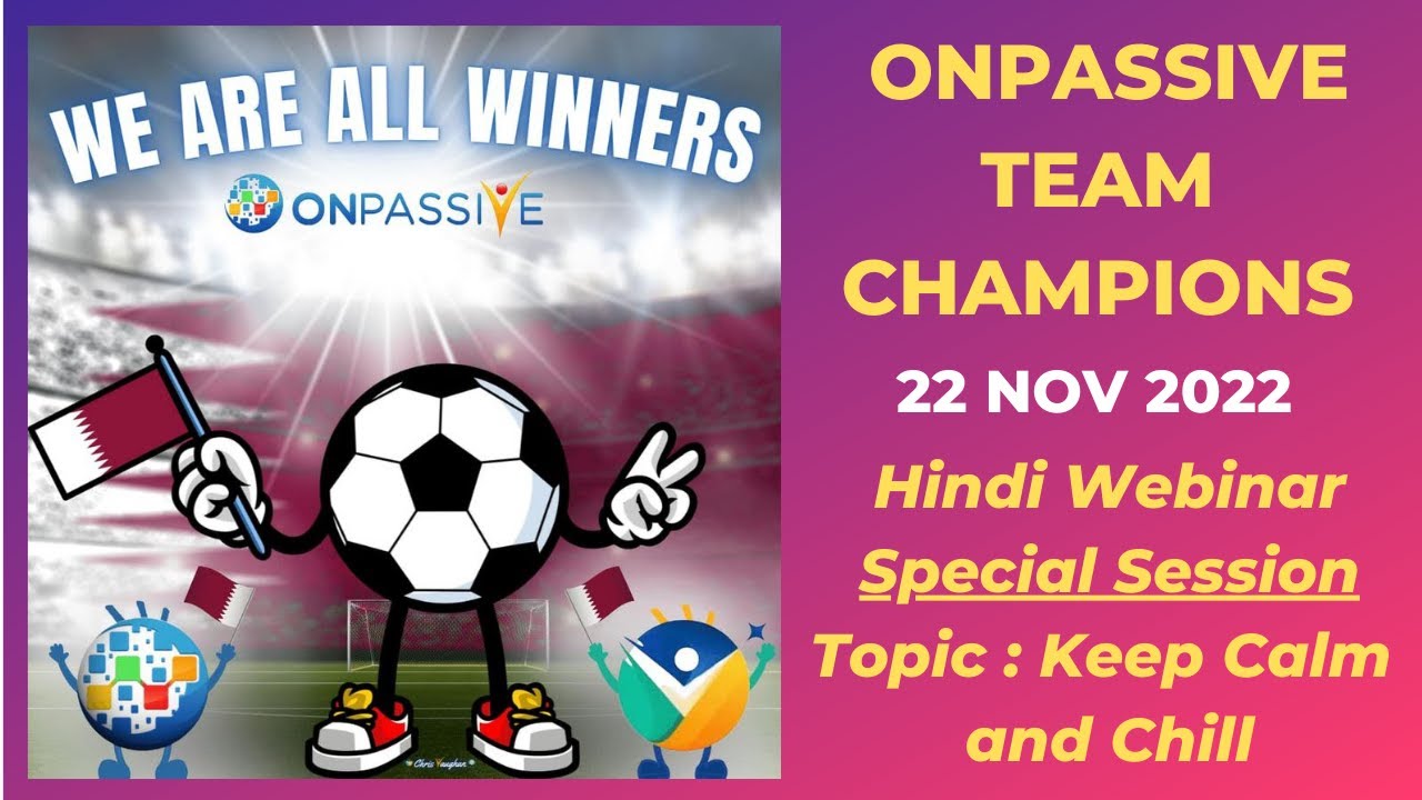 #ONPASSIVE Team Champions - 22 Nov - Keep Calm and Chill, Session by # ...