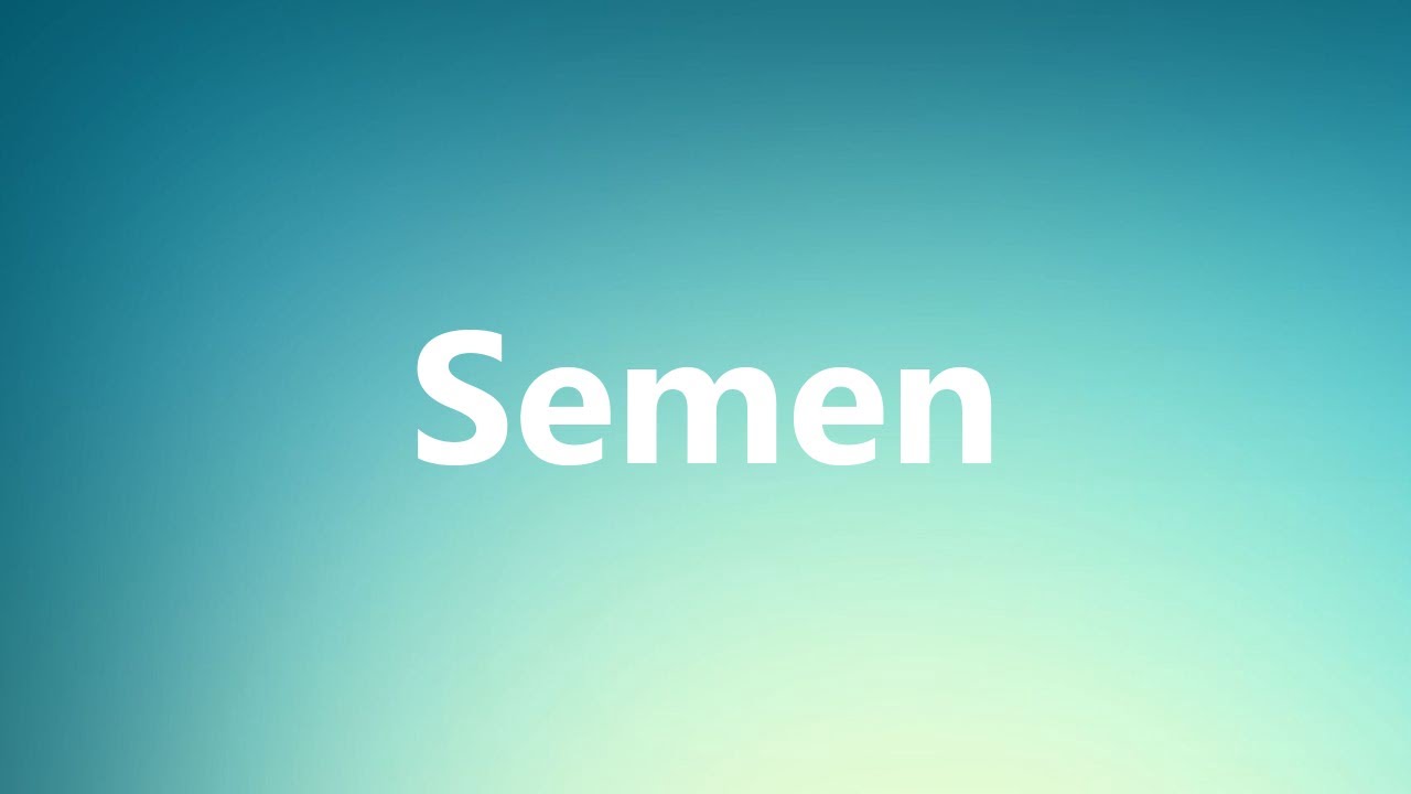 Semen - Medical Meaning and Pronunciation - YouTube