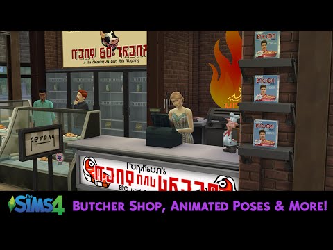 The Sims 4: Custom Butcher Shop, Animated Poses & More! - YouTube