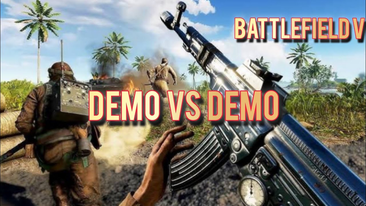 BATTLEFIELD 5 DEMO VS DEMO CLÃ - YouTube