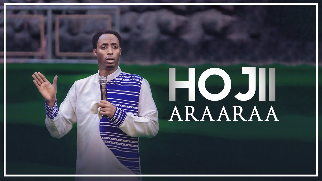Hojii Araaraa || Arara Tv World Wide - YouTube