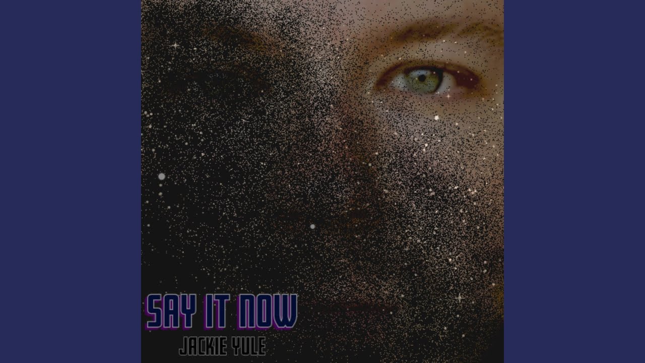 Say It Now - YouTube