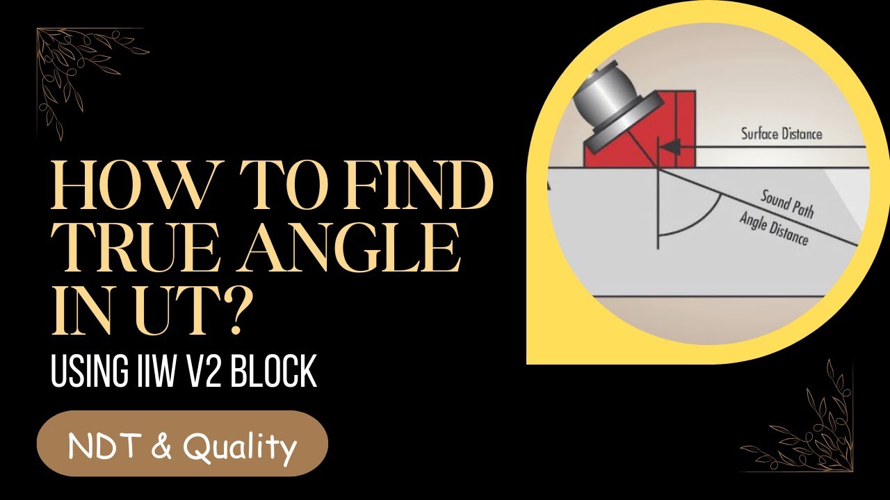 How to find True angle of probe in UT using IIW V2 block? ll Ultrasonic ...