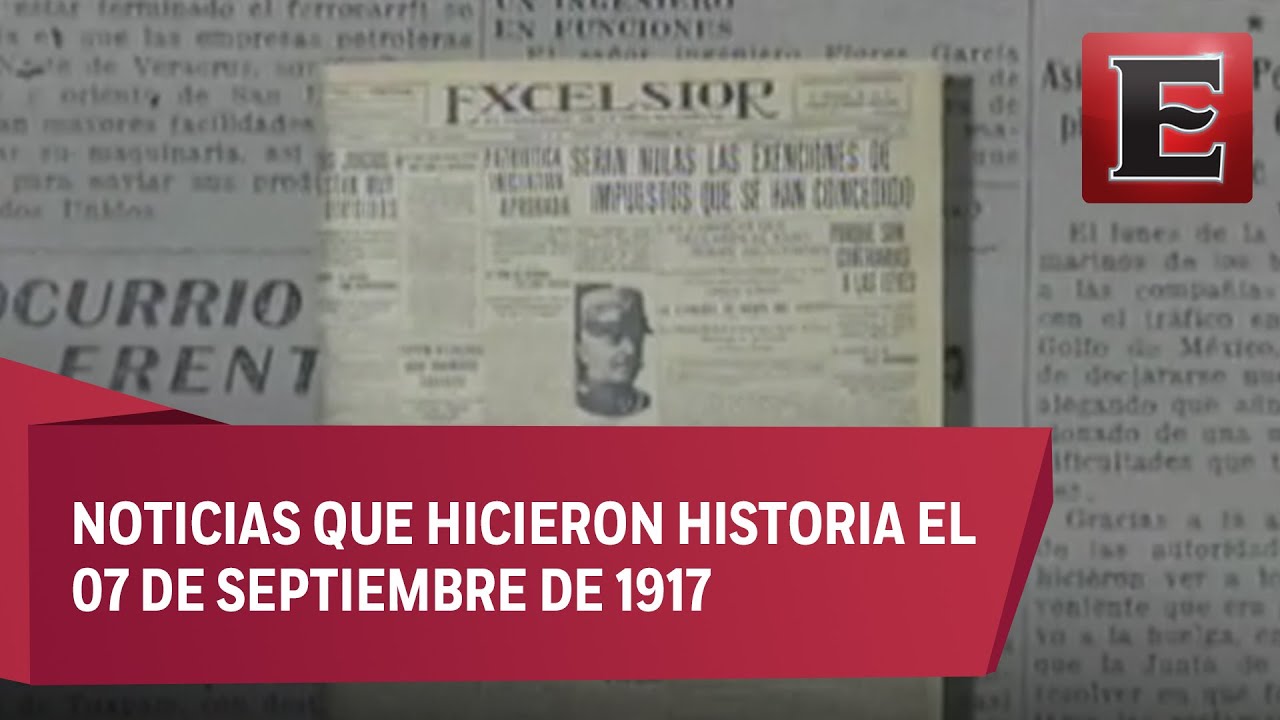 Periódico Excélsior… Un vistazo a 99 años de distancia - YouTube