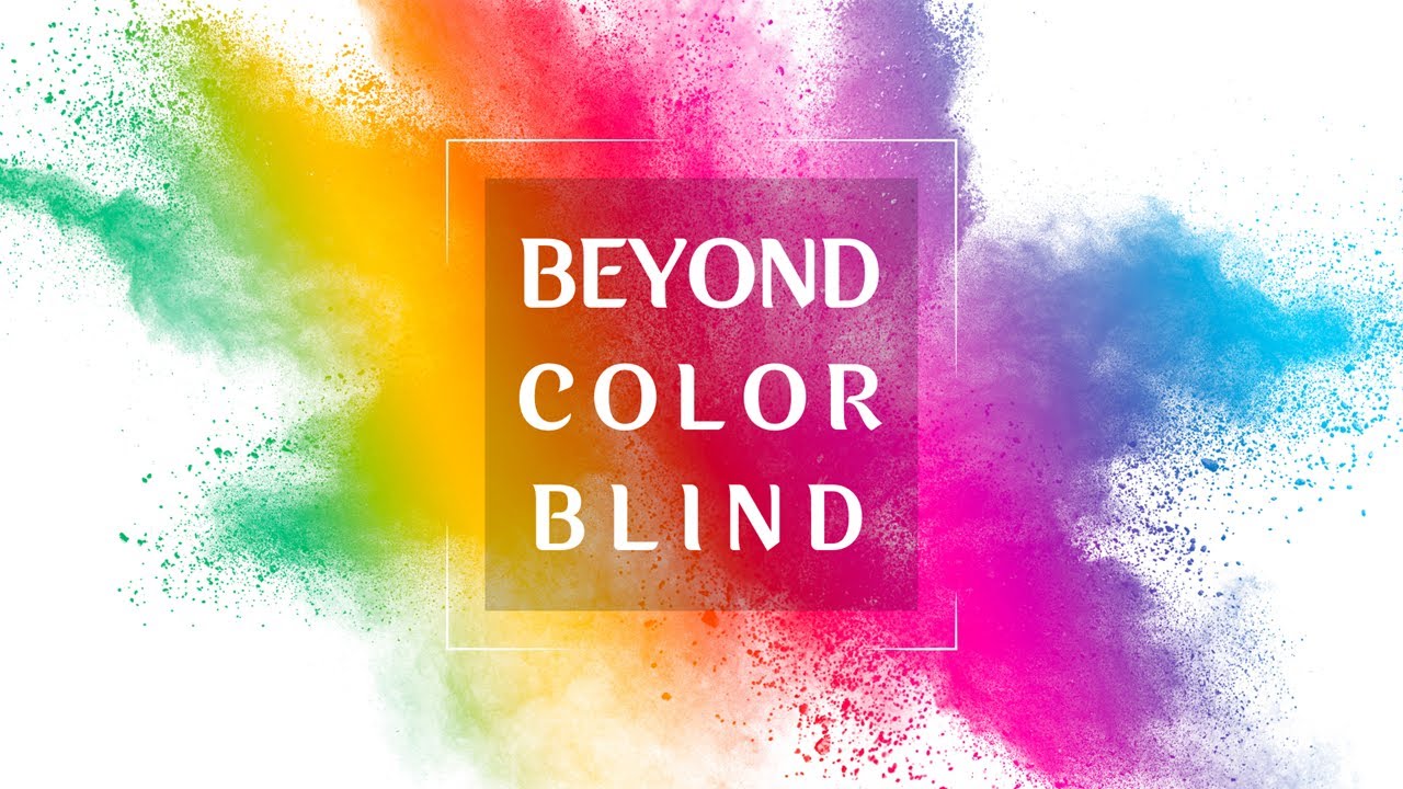 Beyond Color Blind (9/3/23) - YouTube