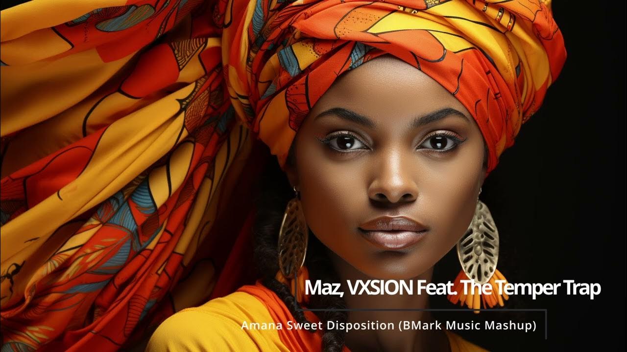 Maz, VXSION Feat. The Temper Trap - Amana Sweet Disposition (BMark Music Mashup) - YouTube