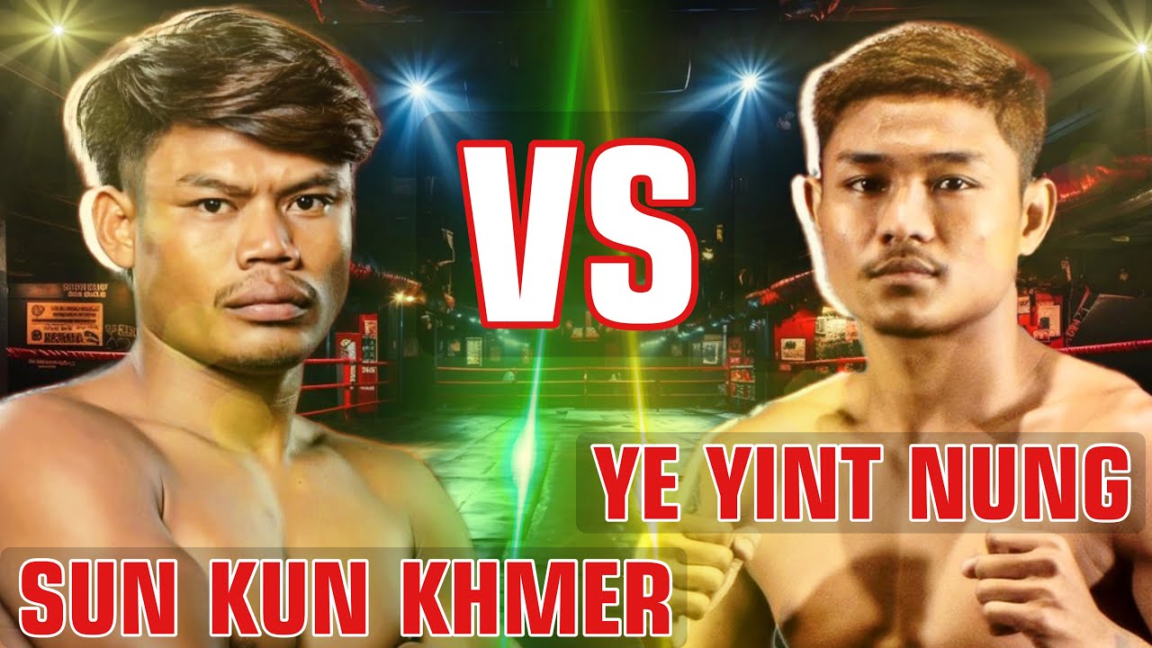 SUN KUN KHMER VS YE YINT NUNG #USA #CHINA #JAPAN #INDIA - YouTube