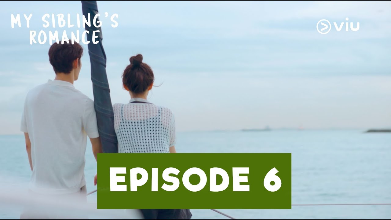 My Sibling s Romance Episode 6 2024 EP 6 PREVIEW ENG SUB YouTube my-sibling-s-romance-episode-6-2024-ep-6-preview-eng-sub-youtube