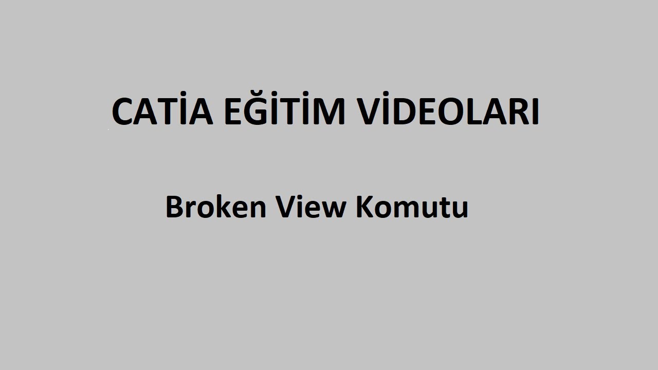 Broken View Komutu - Catia Eğitim Videoları - YouTube