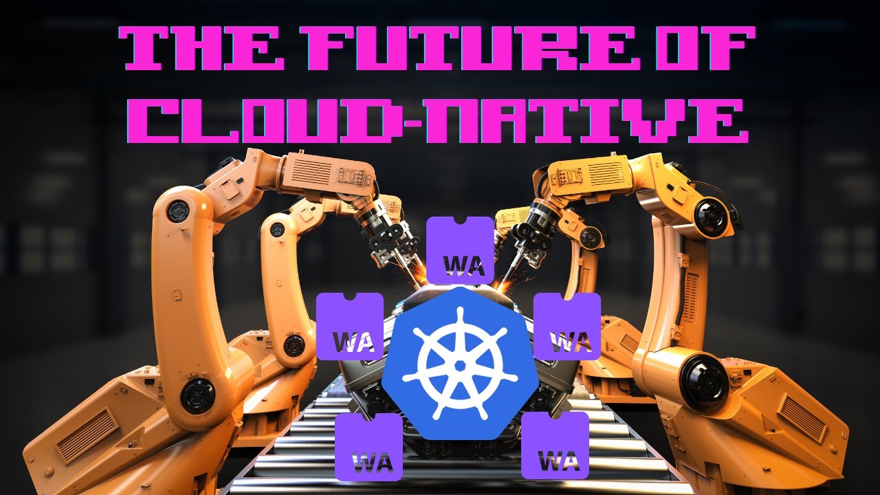 Deploy Your First Webassembly App On Kubernetes In 10 Minutes Youtube