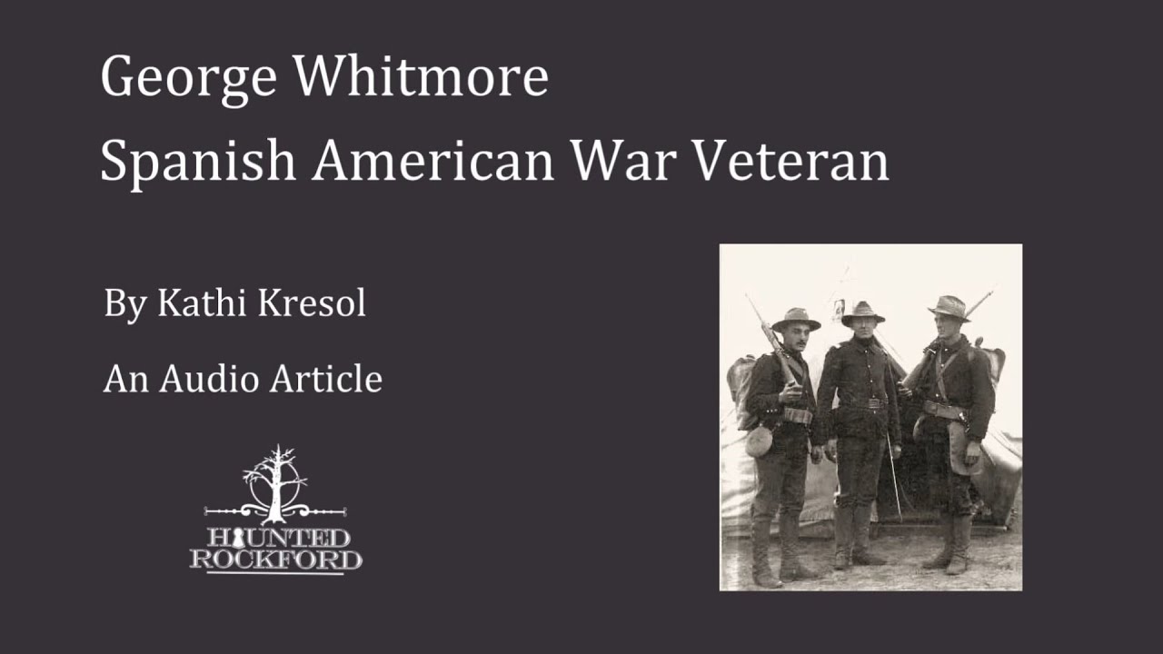 George Whitmore - Spanish American War Veteran - YouTube