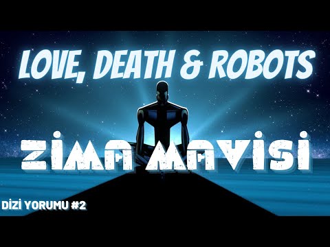 Love, Death & Robots - ZİMA MAVİSİ | Dizi Yorumu #2