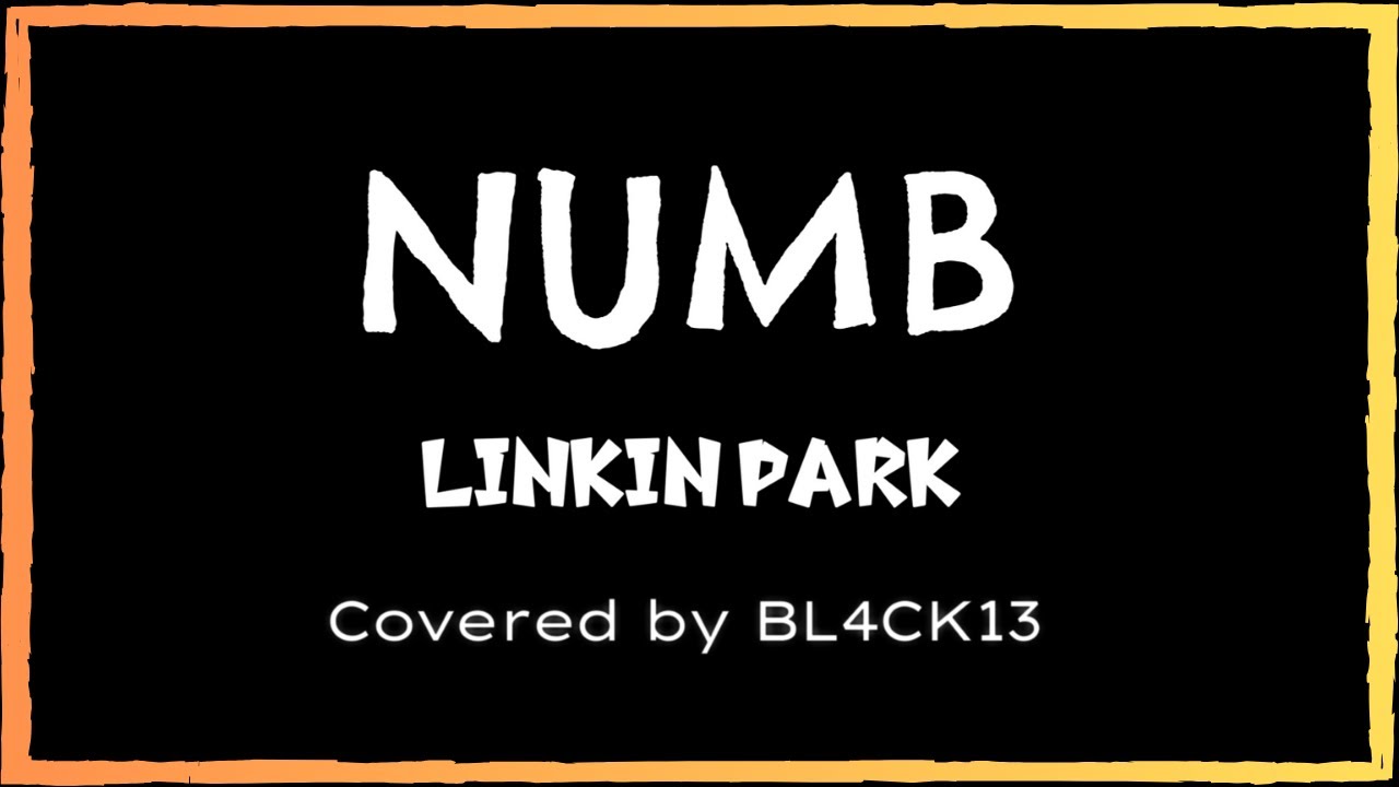 【Cover】NUMB / LINKIN PARK【Lyrics】 - YouTube