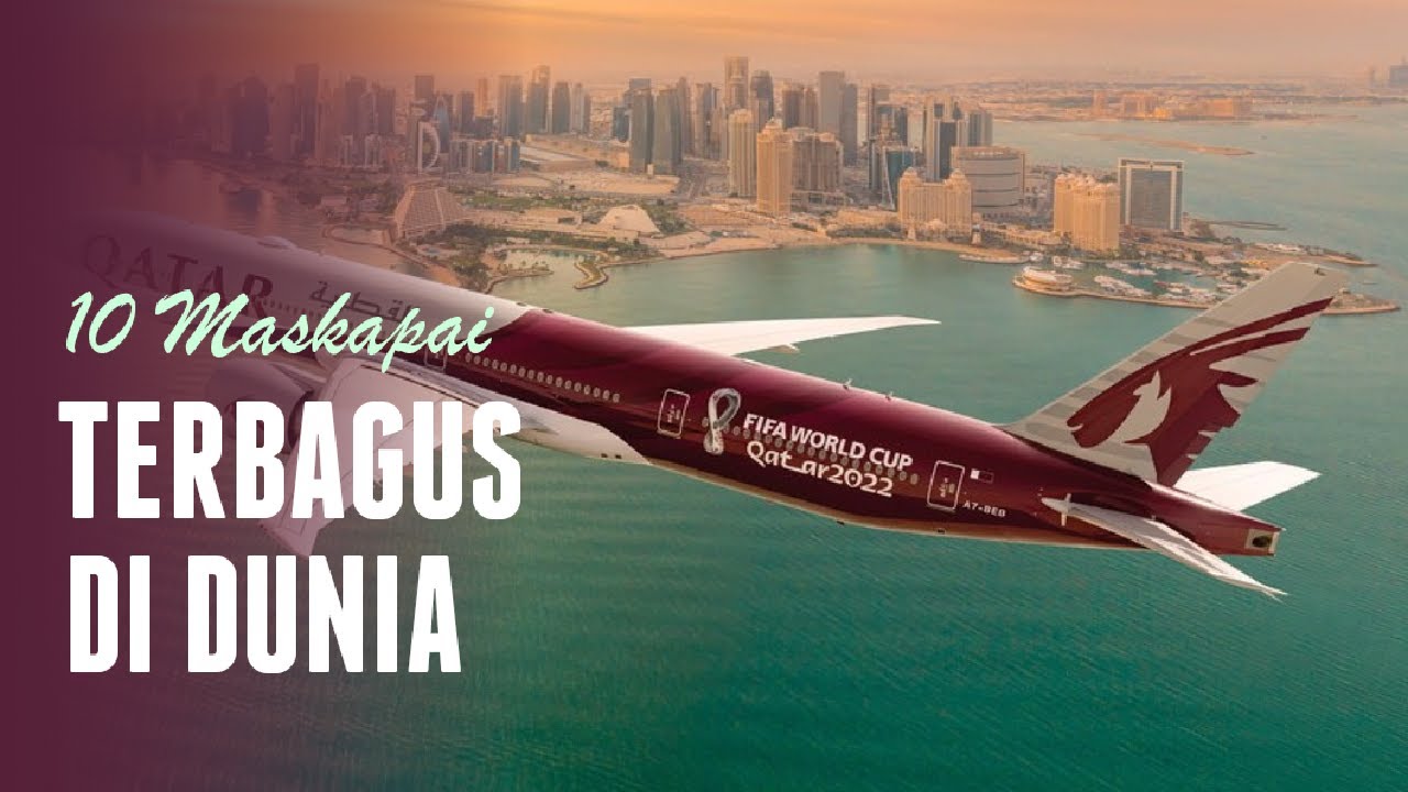 10 Maskapai Penerbangan yang Paling Bagus di Dunia - YouTube
