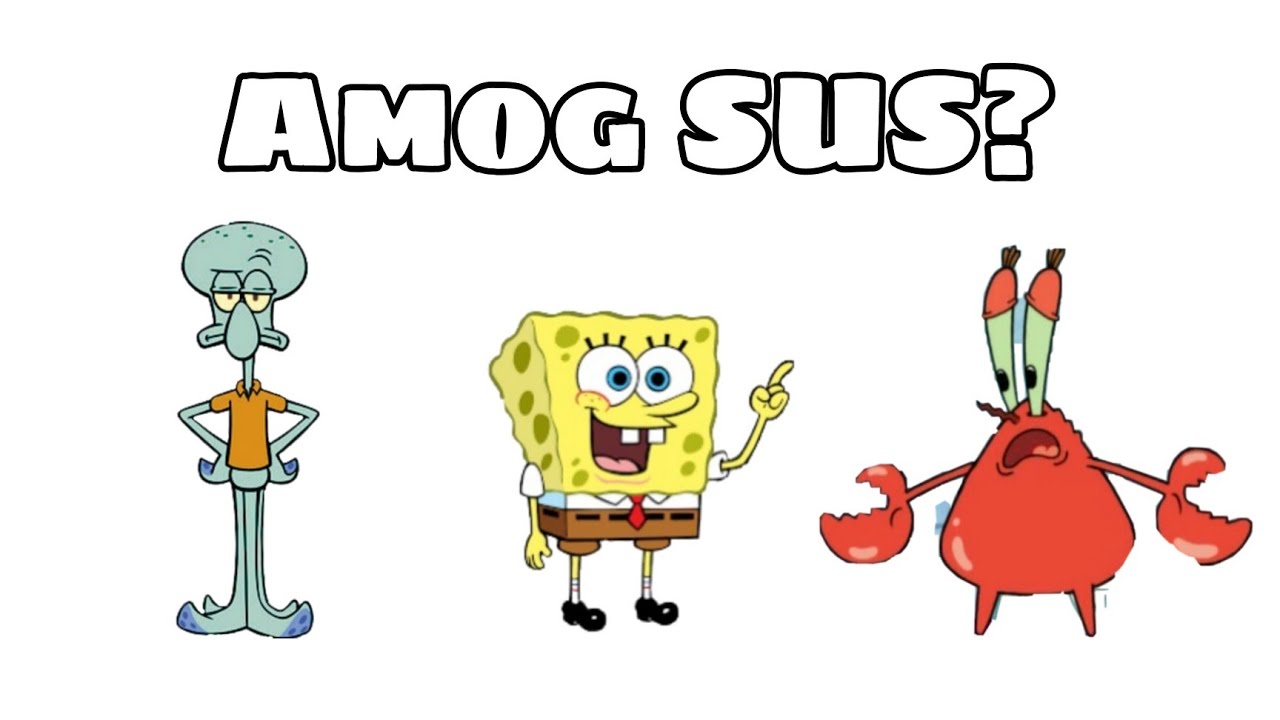 How Sponge Bob Characters Say Amog Us, Amog Sus and Su Goma - YouTube