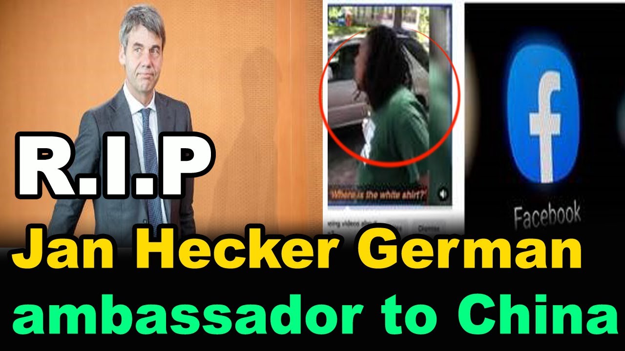 RIP Jan Hecker German ambassador to China - YouTube