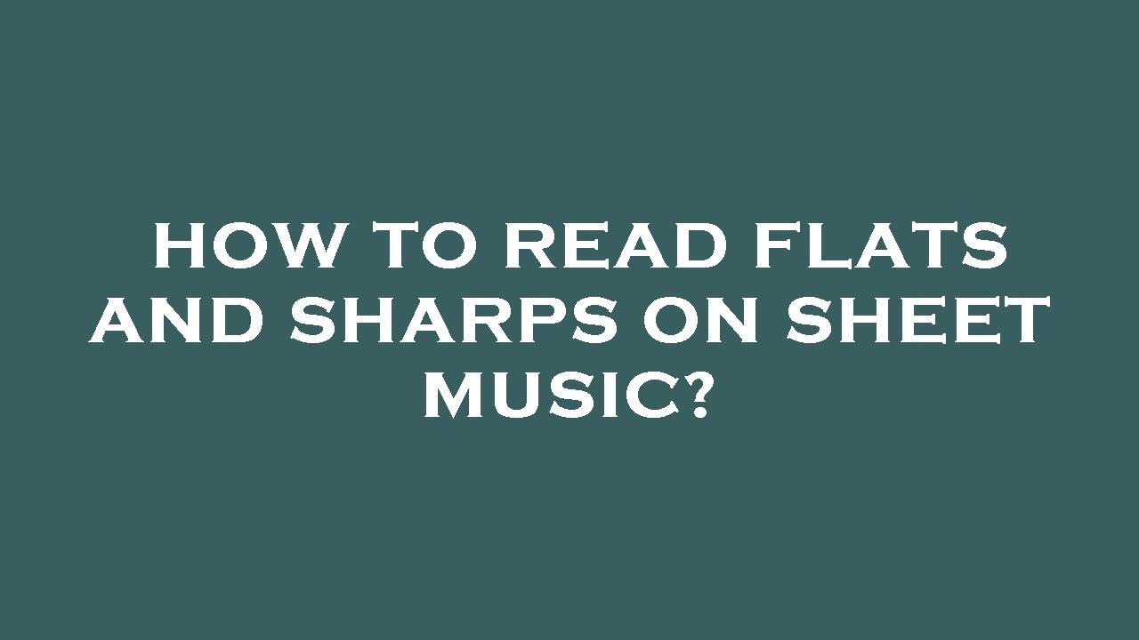 How To Read Flats And Sharps On Sheet Music YouTube how-to-read-flats-and-sharps-on-sheet-music-youtube